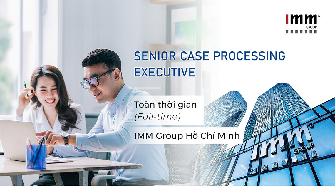 Senior Case Processing Executive - IMM Group Careers