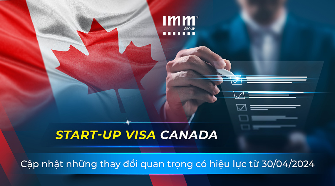 Start-up Visa Canada: Cập nhật những thay đổi quan trọng có hiệu lực từ 30/04/2024 - IMM Group